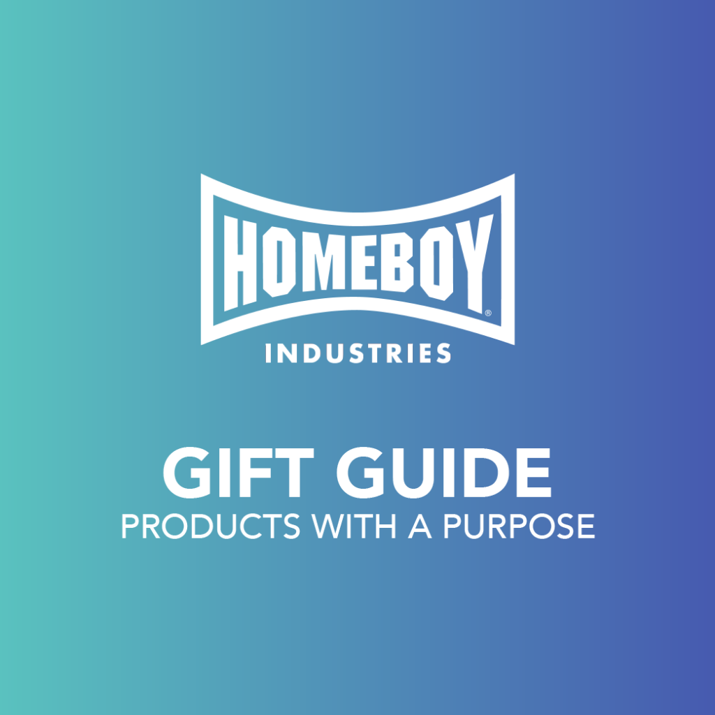 Homeboy Gift Guide | Homeboy Industries